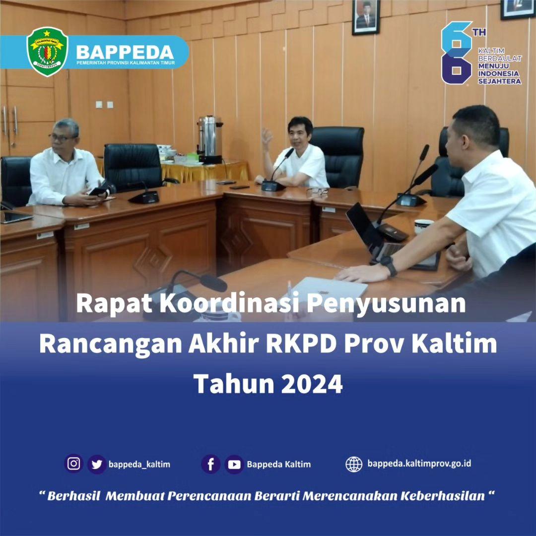 Rapat Koordinasi Penyusunan Rancangan Akhir RKPD Prov Kaltim Tahun 2024 Rapat Koordinasi Penyusunan Rancangan Akhir RKPD Prov Kaltim Tahun 2024